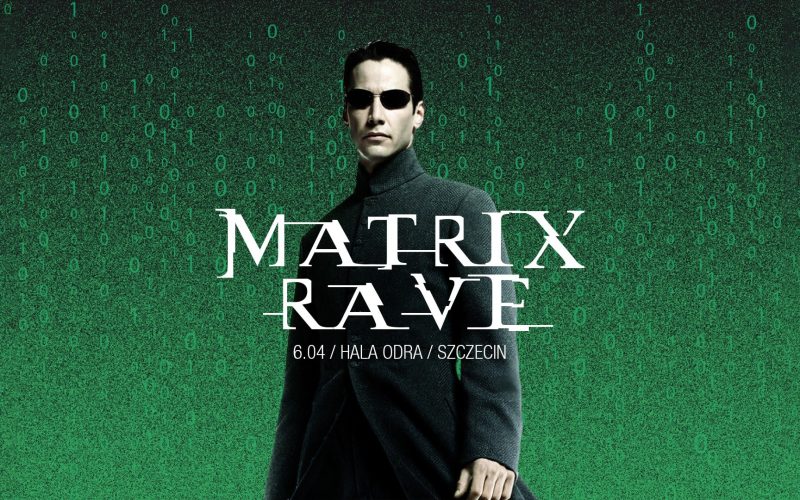 MATRIX RAVE - blue pill or red pill? - 6 kwietnia 2024 Hala Odra ...